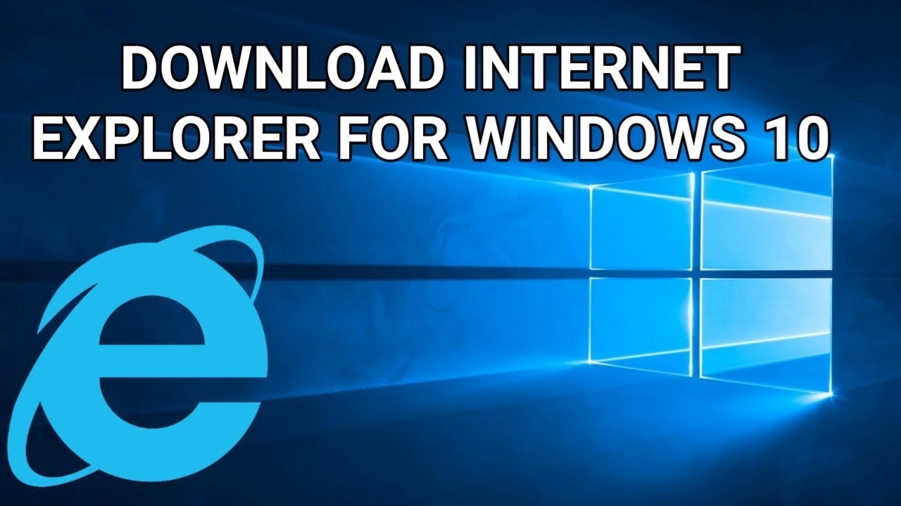 How to Get and Use Internet Explorer for Windows 10? | TechLatest