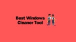 10+ Best Windows Cleaner Tools (Free And Paid) | TechLatest