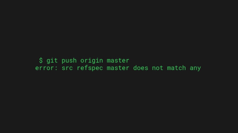 How To Fix Error Src Refspec Main Does Not Match Any In Git Techlatest