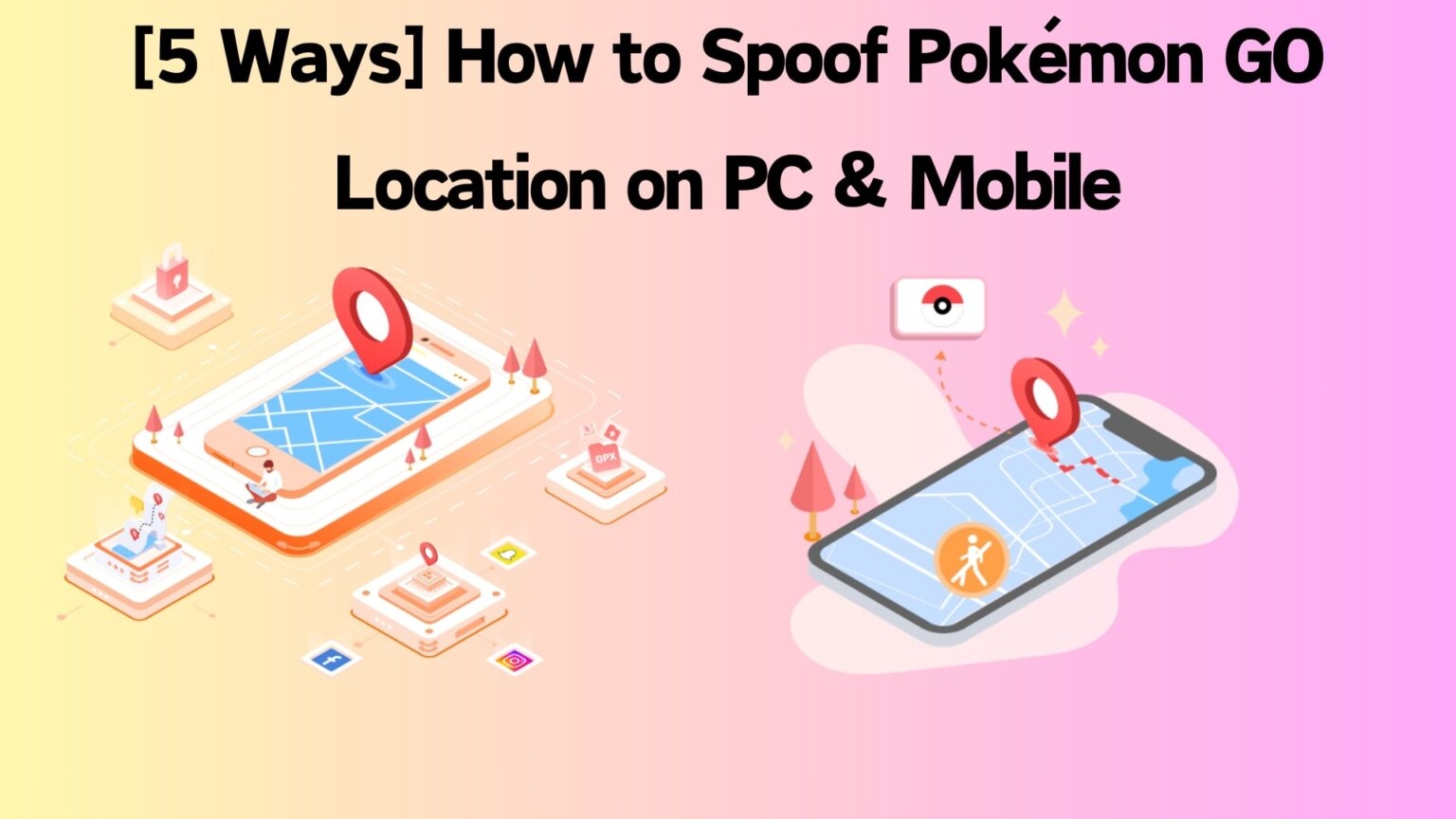 [5 Ways] How to Spoof Pokémon GO Location on PC & Mobile | TechLatest